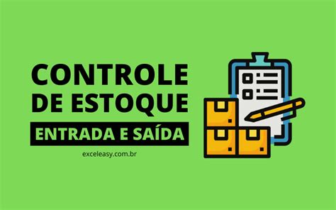 Planilha De Controle De Estoque Entrada E Sa Da Gr Tis Excel Easy