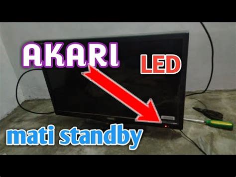 Memperbaiki Tv Led Akari Mati Standby YouTube