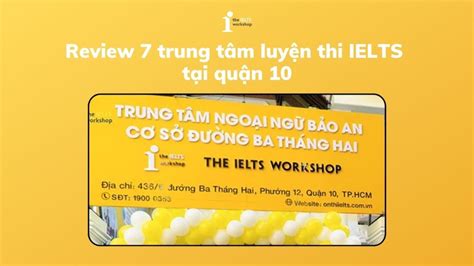 Review 7 trung tâm luyện thi IELTS quận 10 chất lượng nhất