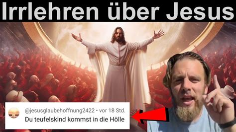 Ist Jesus Alleine Der Einzig Wahre Gott Irrlehren Im Christentum Youtube