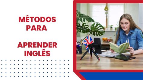 Os Melhores M Todos Para Aprender Ingl S Em Mundo Ingl S