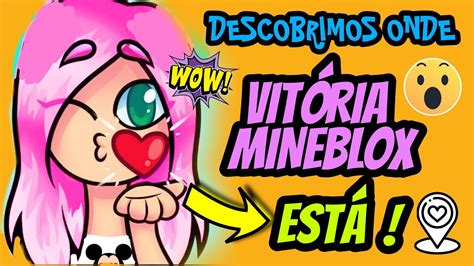 Descobrimos Onde A Vit Ria Mineblox Estava Roblox Youtube