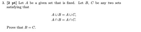 solved [2 pt] let a be a given set that is fixed let b c be
