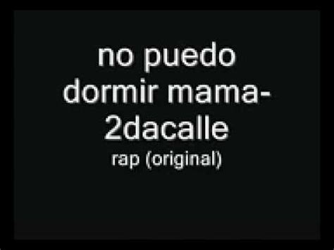 No Puedo Dormir Mama 2dacalle Originalwmv YouTube
