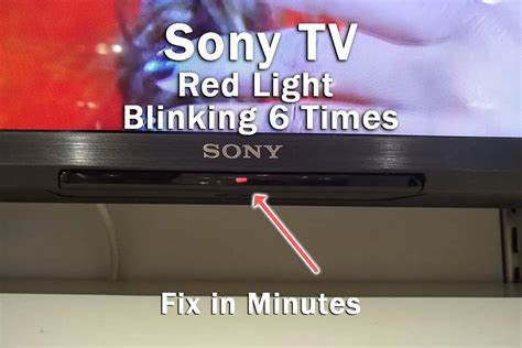 Sony TV Red Light Blinking 6 Times 3 Min Fixes