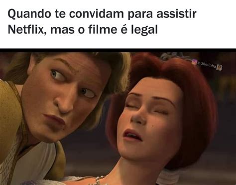 Quando te convidam para assistir Netflix mas o filme é legal Memes