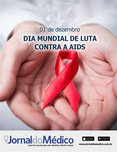 Dia Mundial de Luta contra a Aids é celebrado hoje Jornal do Médico