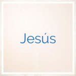 Significado y origen del nombre de Jesús Qué significa Jesús