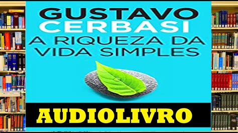 Audiolivro A RIQUEZA DA VIDA SIMPLES Ricardo Cerbasi Resumo YouTube