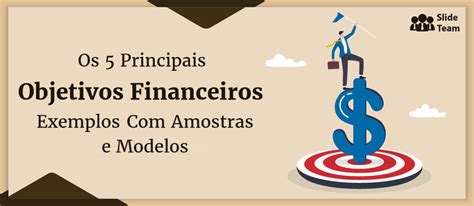 Os Principais Modelos De Objetivos Financeiros Amostras E Exemplos