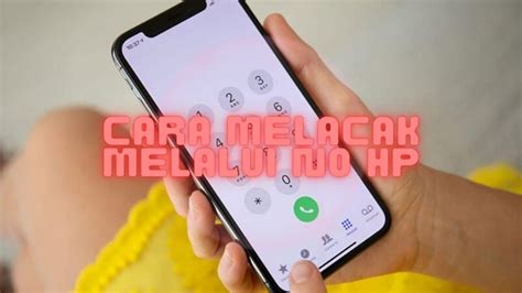 Cara Melacak Melalui No Hp Orang Lain LacakHP