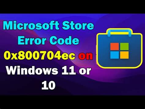Fix Microsoft Store Error Code 0x800704ec On Windows 11 Or 10 IPhone