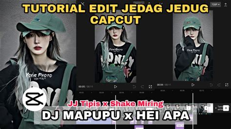 Tutorial Edit Jedag Jedug Capcut DJ MAPUPU X HEI APA APA JJ Tipis X
