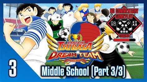Captain Tsubasa Dream Team CUTSCENES 3 Middle School Part 3 3