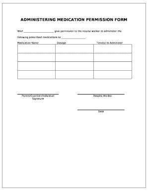 ADMINISTERING MEDICATION PERMISSION Doc Template PdfFiller