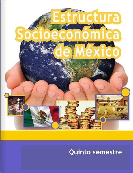 Estructura Socioeconómica de México Quinto semestre