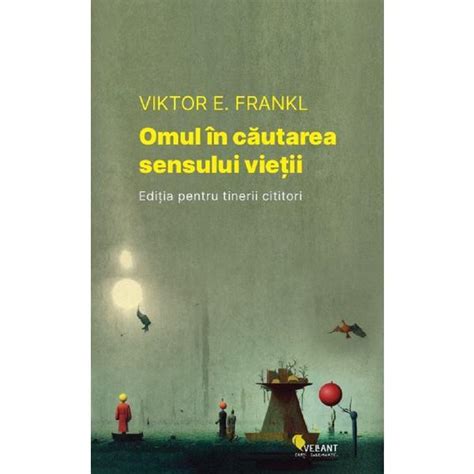 Omul In Cautarea Sensului Vietii Editia Pentru Tinerii Cititori