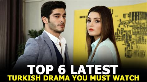Top 6 Latest Turkish Drama Series That Are A Must Watch In 2023 YouTube