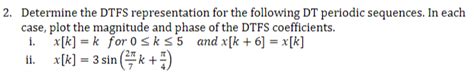 solved i calculate the dtft of the dt sequences of x[k] 2