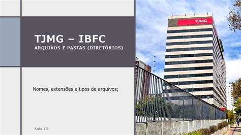 TJMG IBFC aula 15 Arquivos e pastas aula 1 de 3 Nomes extensões e