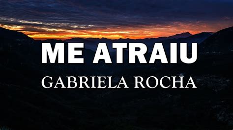 ME ATRAIU GABRIELA ROCHA LETRA LEGENDADO EM PORTUGUÊS Lyric Vídeo