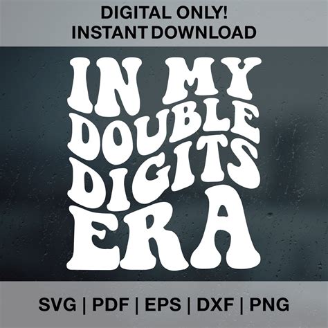 In My Double Digits Era SVG PNG PDF Dxf Eps Cut Files For Cricut
