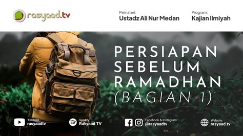 Kajian Ilmiyah Ustadz Ali Nur Medan Persiapan Sebelum Ramadhan