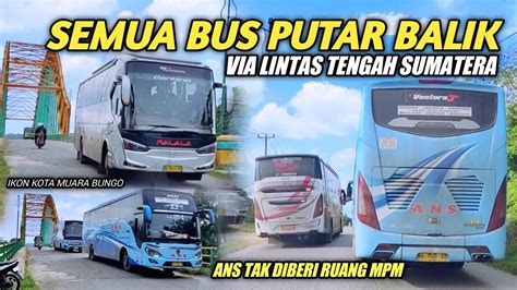 LINTAS TENGAH PUTAR BALIK BUS SUMBAR SOLUSI LANCAR PALALA ANS