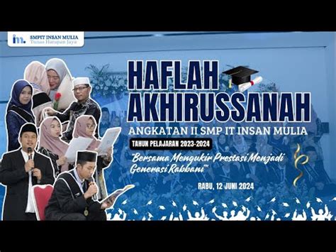 Haflah Akhirussanah Siswa Siswi Kelas IX SMP IT Insan Mulia YouTube