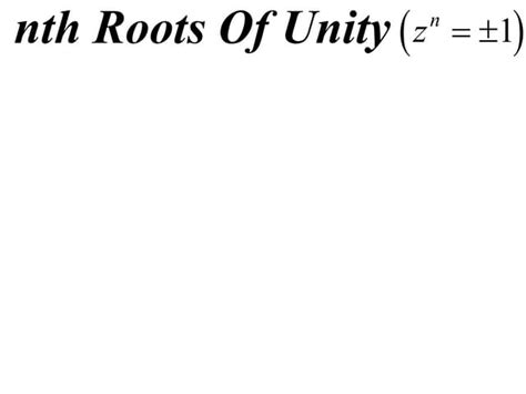 x2 t01 07 nth roots of unity ppt
