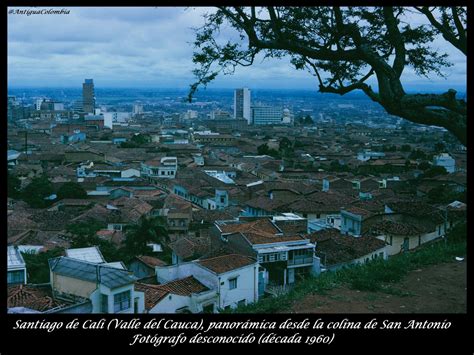 Historia De Colombia On Twitter RT AntiguaColombia Santiago De Cali
