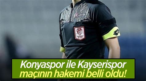 Konyaspor ile Kayserispor maçının hakemi belli oldu
