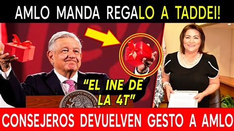 REGALAZO DE AMLO A TADDEI CONSEJEROS DEL INE LLEGAN A PALACIO NACIONAL
