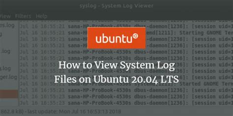 How To View System Log Files On Ubuntu 20 04 LTS