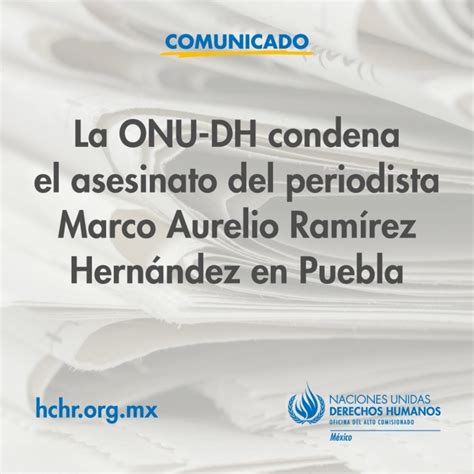 ONU DH condena asesinato de periodista Marco Aurelio Ramírez Sistema