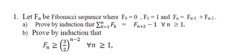 solved 1 let fn be fibonacci sequence where fo 0 f1 ] and fn fn 1 fn 2 prove by