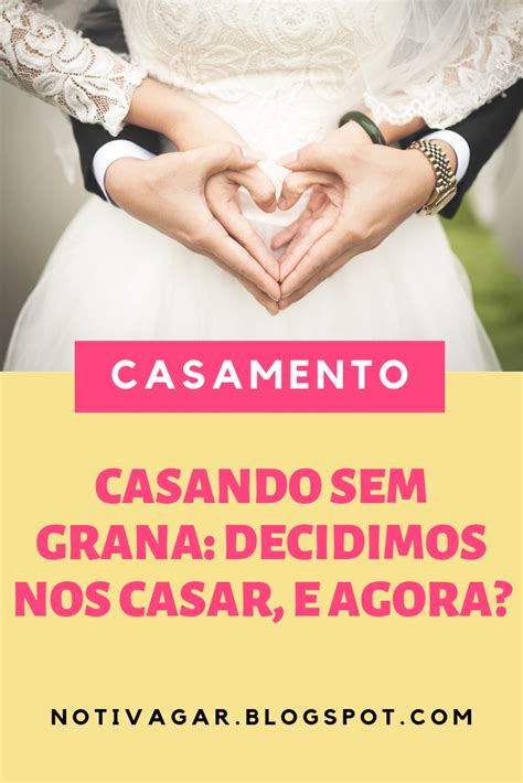 Vou Casar E Agora Passo A Passo Para Planejar O Seu Casamento Artofit