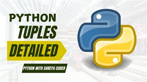 Mastering Python Tuples Complete Guide With Examples ShreyaCoder