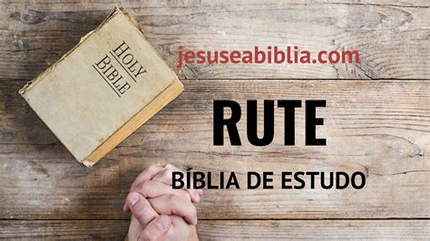 Estudo do Livro de Rute a Moabita Jesus e a Bíblia