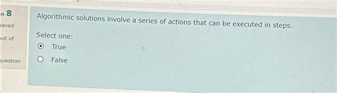 Solved Algorithmic Solutions Involve A Series Of Actions Chegg