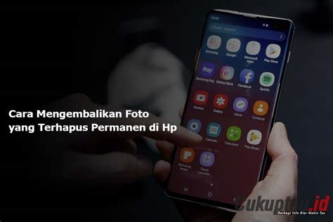Cara Mengembalikan Foto Yang Terhapus Permanen Di Hp Tanpa Aplikasi Di