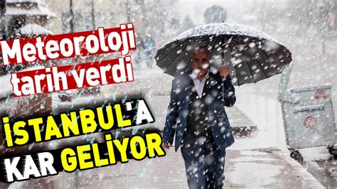 İstanbul a kar geliyor Meteoroloji tarih verdi