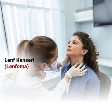 Lenf Kanseri Lenfoma Nedir Belirtileri Ve Nedenleri