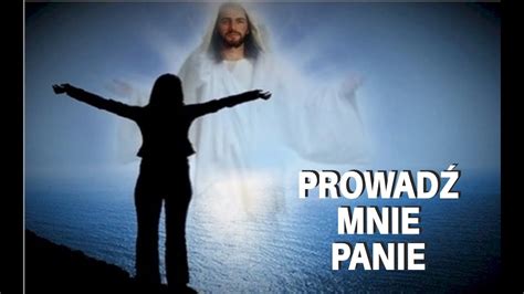 Prowadź mnie Panie modlitwa do Pana Boga YouTube