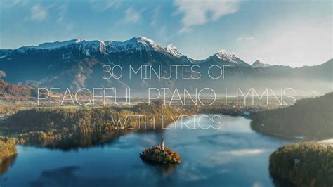 30 Minutes Of Peaceful Piano Hymns With Lyrics YouTube