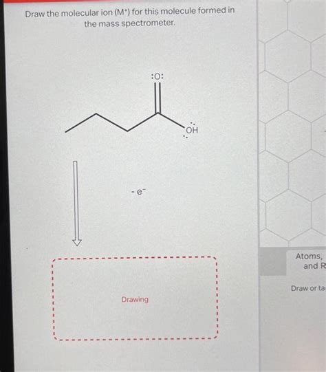 Solved Draw The Molecular Ion M For This Molecule Formed Chegg