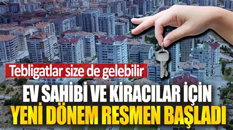 Ev sahibi ve kiracılar için yeni dönem resmen başladı Tebligatlar size