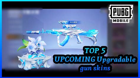 Top 5 Upcoming Upgradable Gun Skins Leaks In Pubg Mobile Next Upgrade