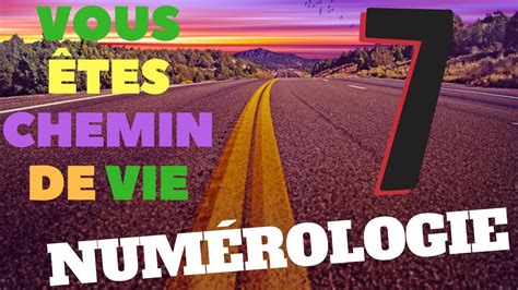 7 LE CHEMIN DE VIE 7 NUMÉROLOGIE YouTube