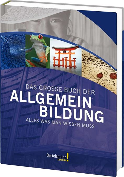 Das große Buch der Allgemeinbildung Alles was man wissen muss Amazon